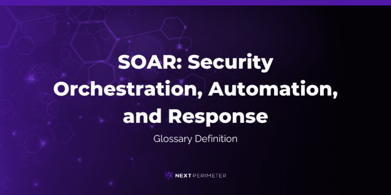 SOAR: Security Orchestration, Automation, and Response - Next Perimeter | IT Support ...
