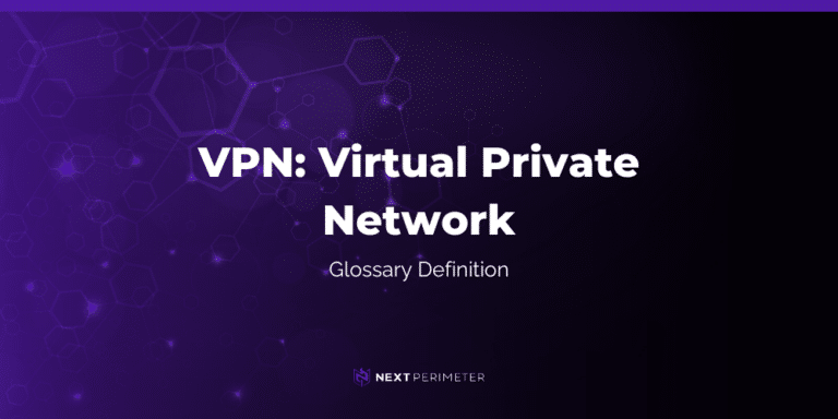 VPN: Virtual Private Network - Next Perimeter