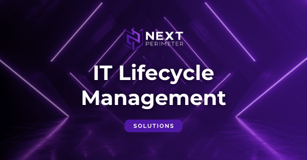 IT Lifecycle Management - Next Perimeter