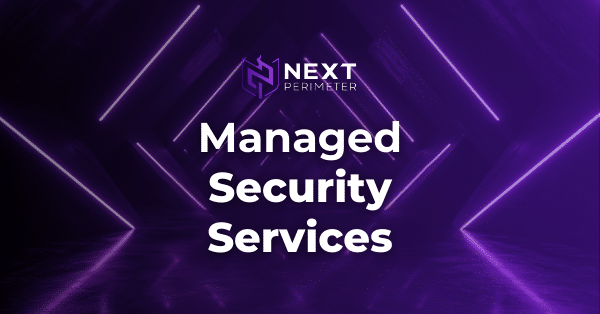 Managed Security Services - Next Perimeter