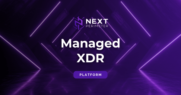 Managed Extended Detection & Response (MXDR) - Next Perimeter