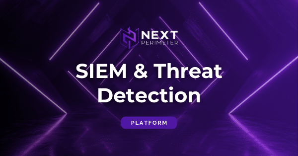SIEM & Threat Detection - Next Perimeter
